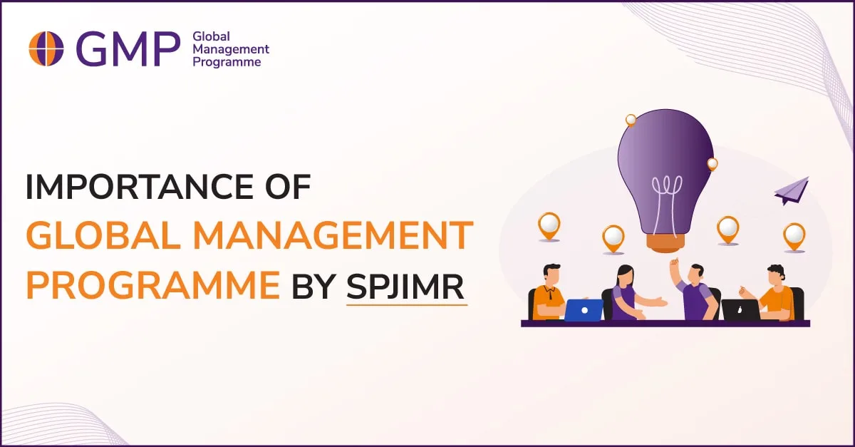 Importance of Global Management Programme by SPJIMR