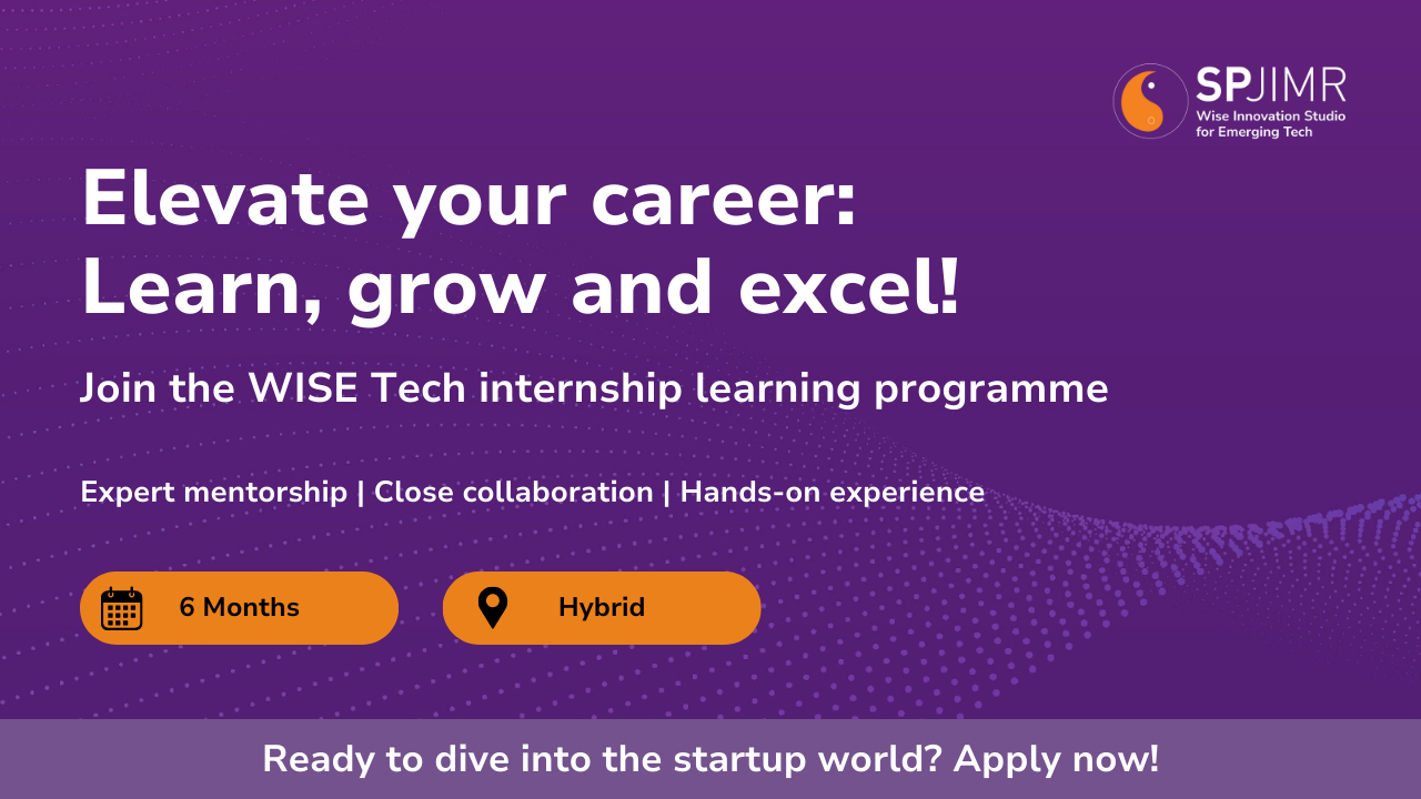WISE Tech Internship Learning Programme - S P Jain Institute of Management and Research (SPJIMR)
